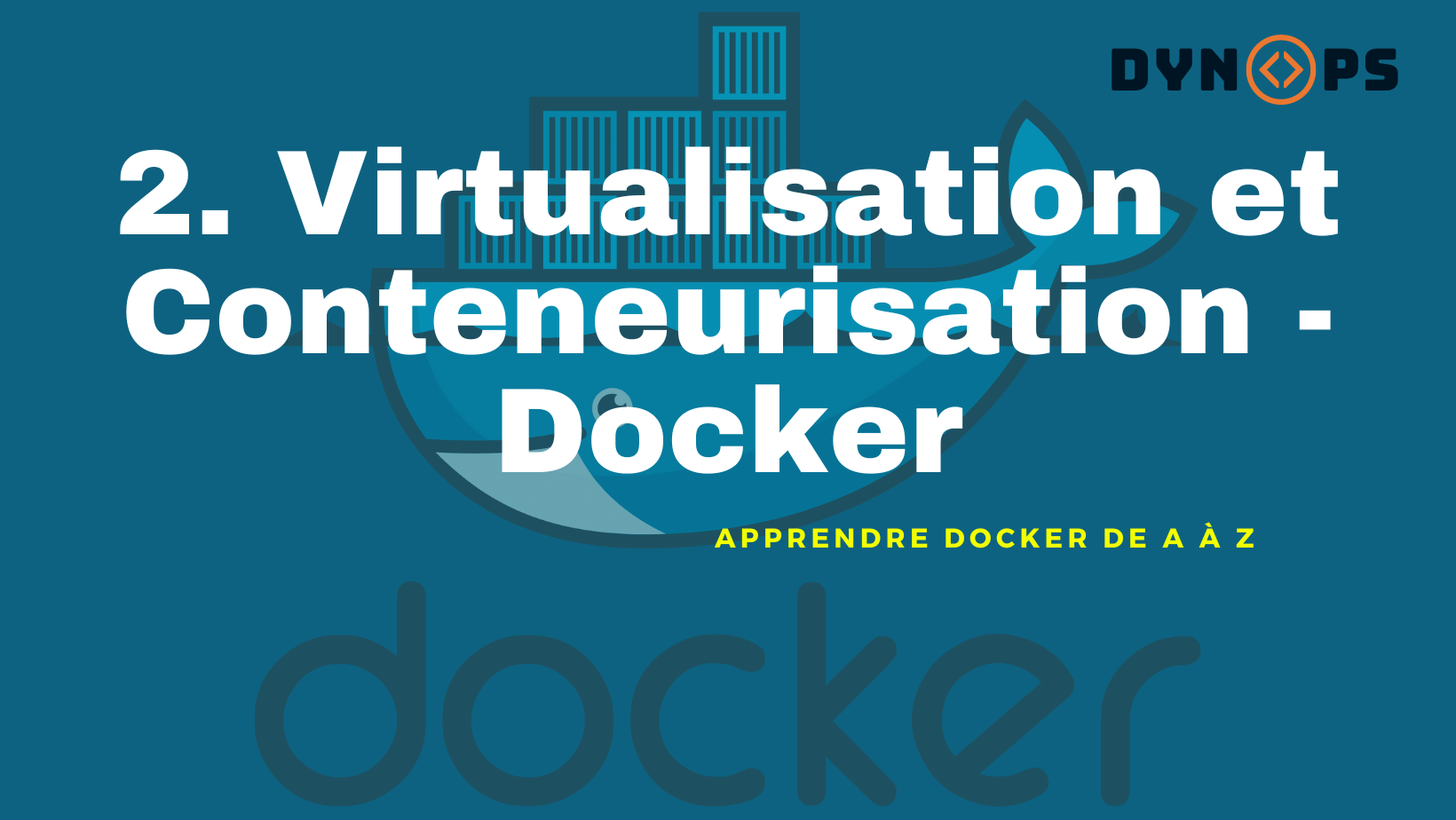 2. Virtualisation et Conteneurisation - Docker