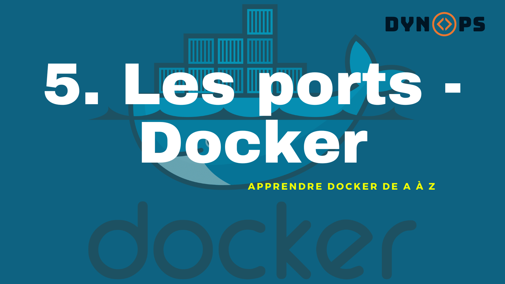 5. Les ports - Docker