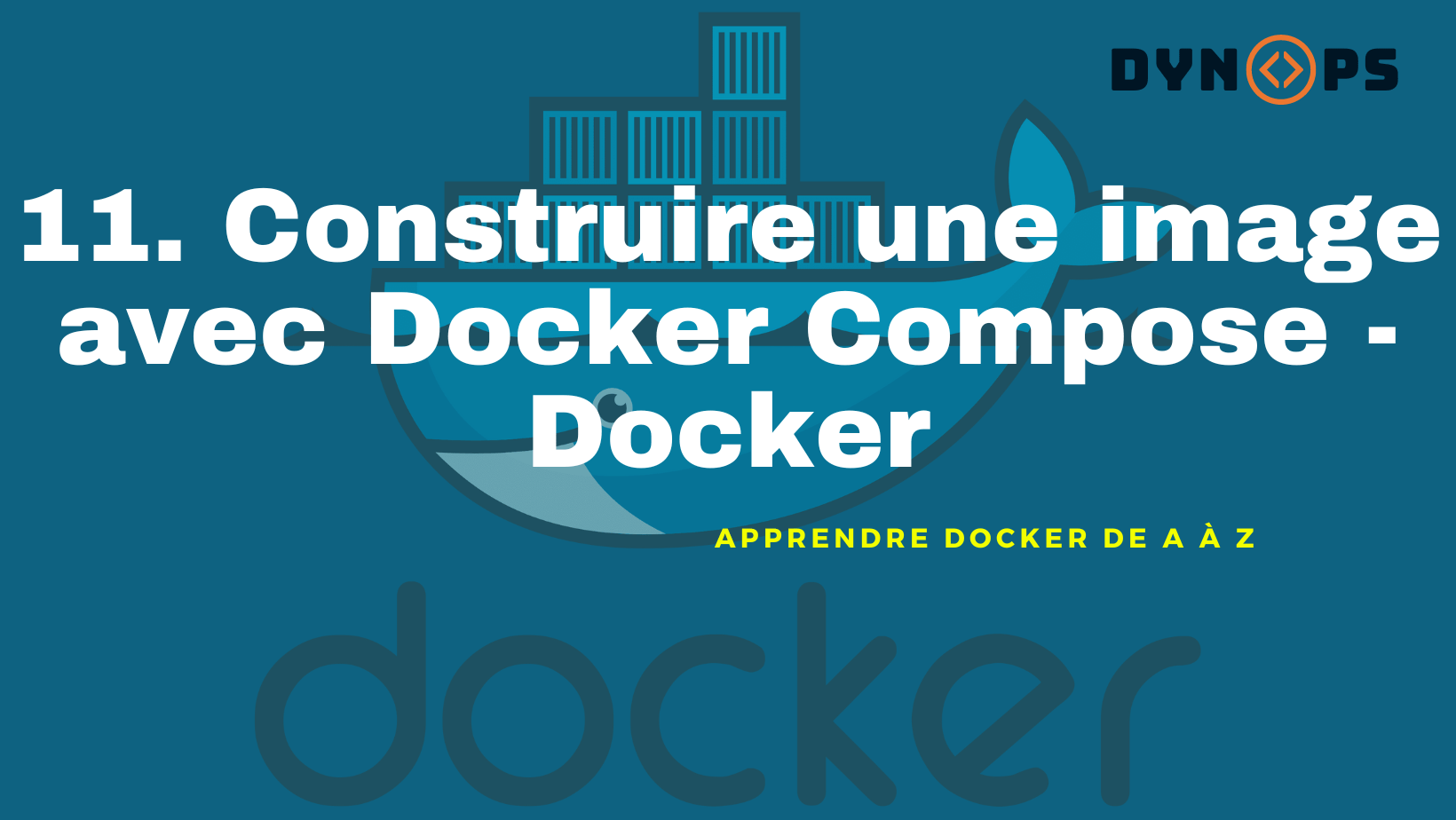 11. Construire une image avec Docker Compose - Docker