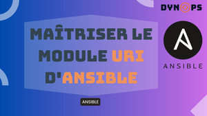 Maîtriser le module URI d'Ansible